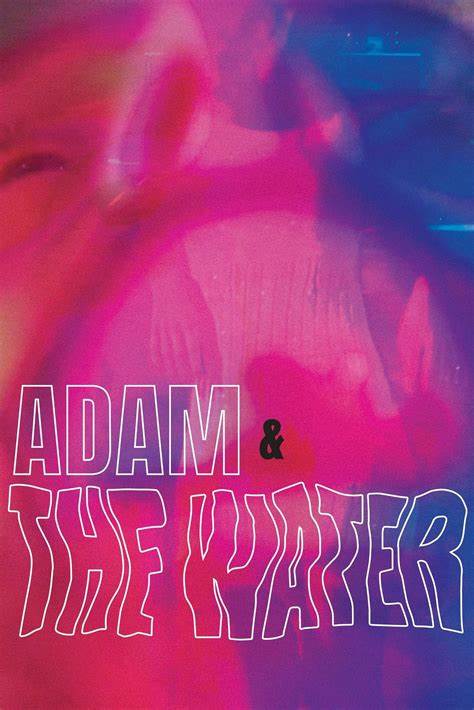 Movie Review: Adam & the Water