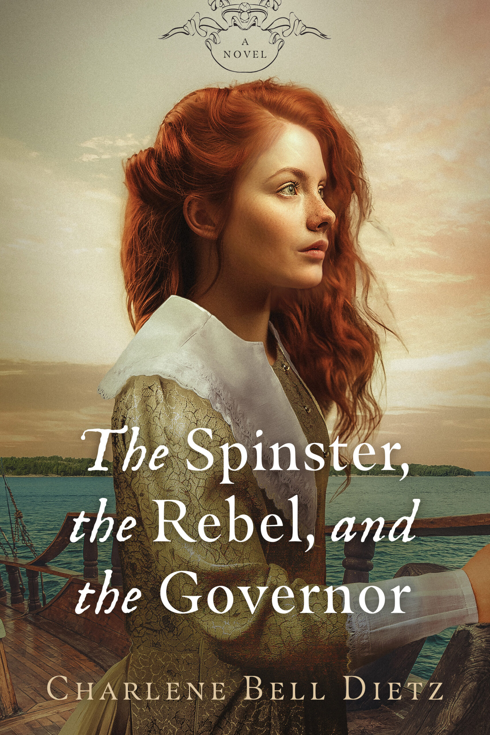 The Spinster, the Rebel, and the Governor by Charlene Bell Dietz ...