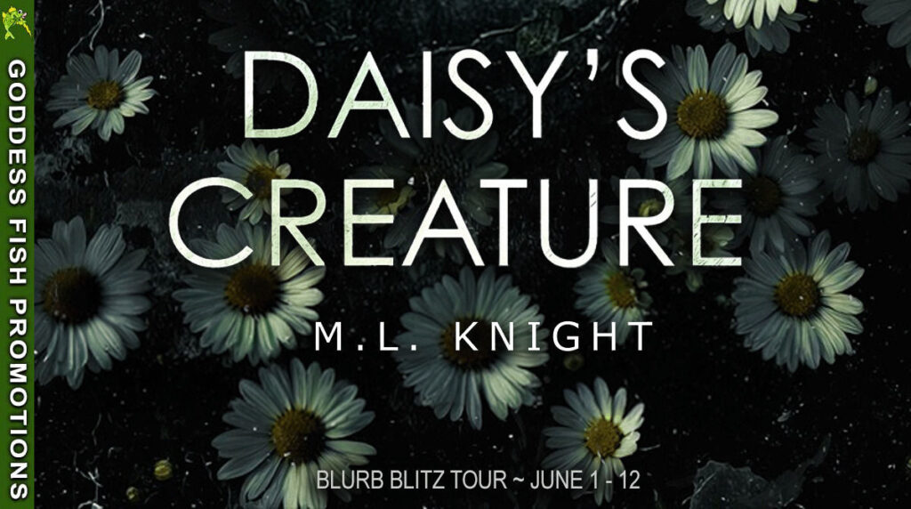 Daisy’s Creature by M.L. Knight – Spotlight and Giveaway